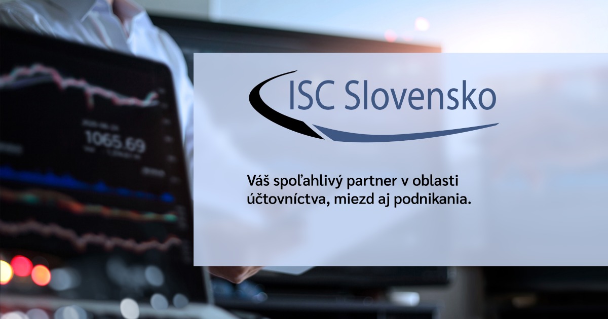 Účtovné služby ☑️ za výhodné ceny | účtovná firma ISC Slovensko